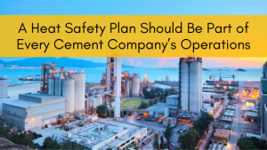 A Heat Safety Plan Should Be Part of Every Cement Company’s Operations ...
