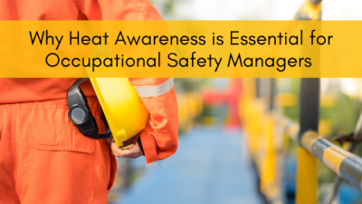 Why Heat Awareness is Essential for Occupational Safety Managers - Heat ...